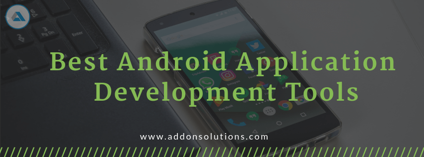 40 amazing tools for developing Android Applications quickly